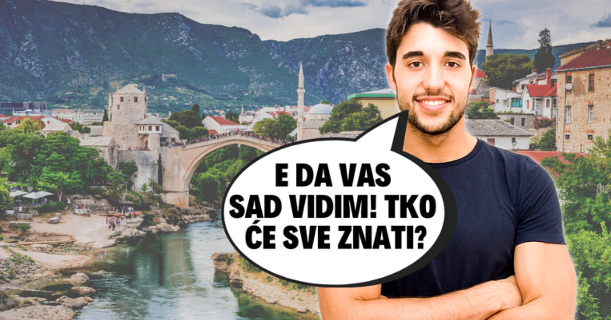 KVIZ: Znate li što znači ovih 8/8 hercegovačkih izraza? | Joomboos ...