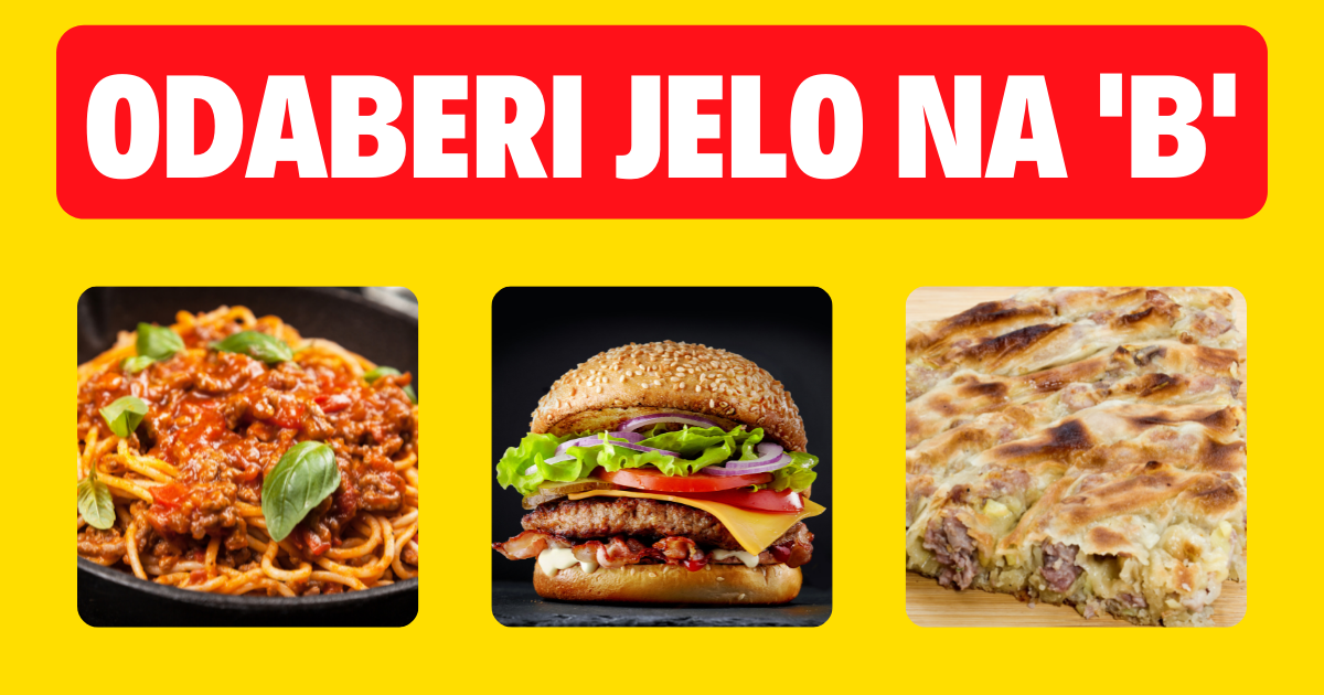 Biraj hranu na slovo 'B' i pogodit ćemo jesi li u vezi | Joomboos.24sata.hr